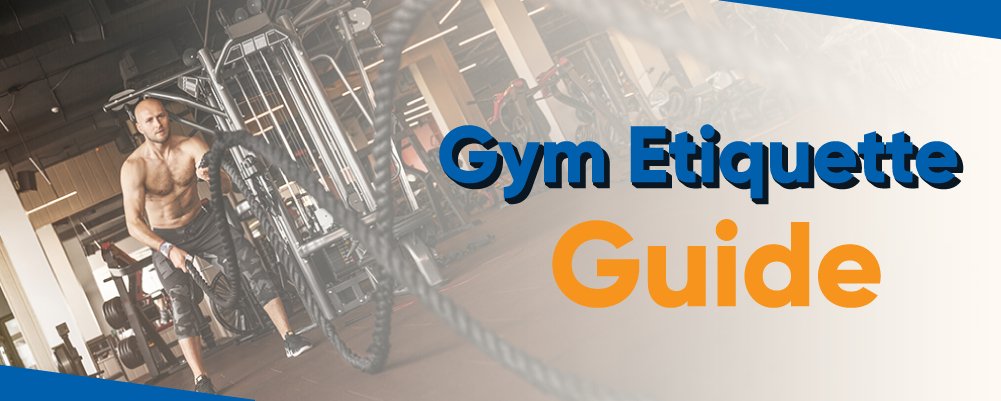Navigating the Gym: A Guide to Gym Etiquette – Nutricost